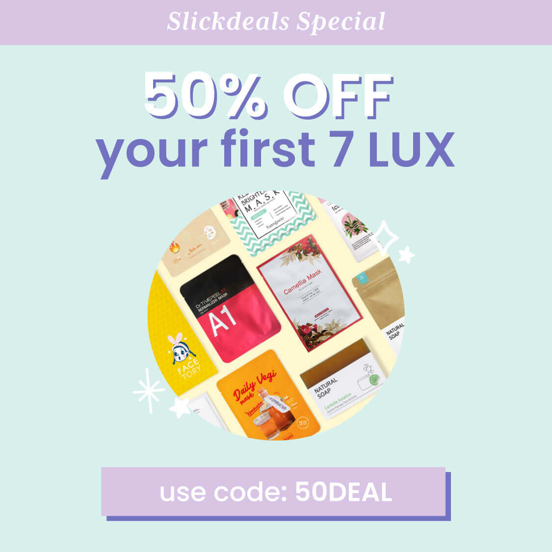 Slickdeals Exclusive - 50% OFF 7 LUX